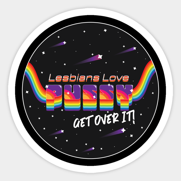 Lesbians Love Pussy Get Over It Neon Rainbow Lesbian Pride